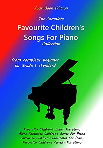 The Complete Favourite Children's Songs For Piano Collection (Four-Book ...