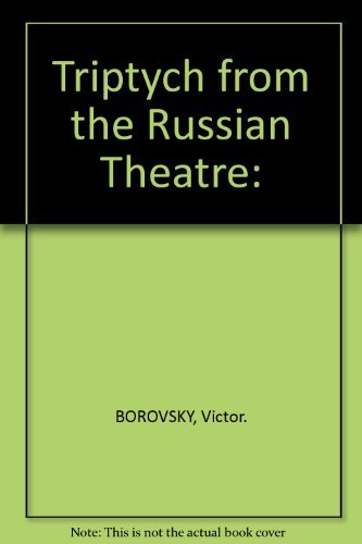A TRIPTYCH FROM THE RUSSIAN THEATRE - THE KOMISSARZHEVSKYS [Hardcover] Borovsky, Victor ...
