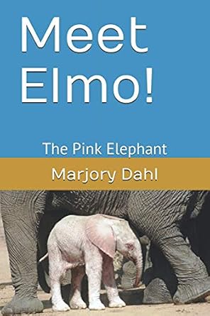 Meet Elmo!: The Pink Elephant: Amazon.co.uk: Dahl, Marjory ...