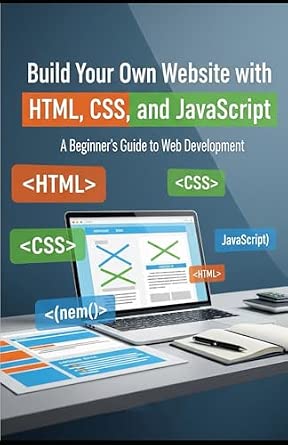 Build Your Own Website: with HTML, CSS, and JavaScript: Churchwell ...