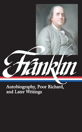 Amazon.com: Benjamin Franklin: Autobiography, Poor Richard, and Later ...