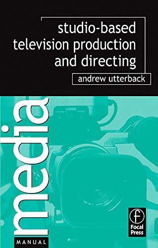 Studio Television Production and Directing: Studio-Based Television ...