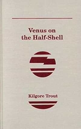 Venus on the Half-Shell: Kilgore Trout: 9780899683065: Amazon.com: Books