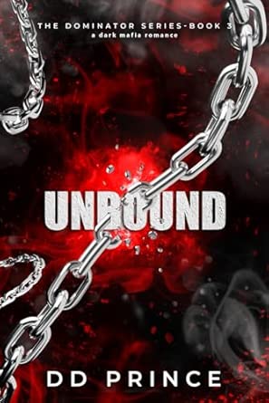 Unbound: The Dominator 3: a dark mafia romance : Prince, DD: Amazon.co ...
