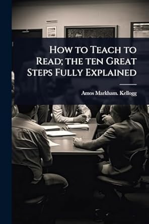 How to Teach to Read; the ten Great Steps Fully Explained | Amazon.com.br