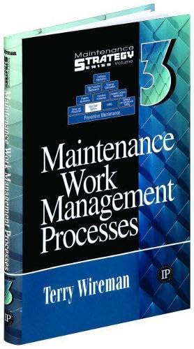 Maintenance Work Management Processes (Maintenance Strategy Series ...