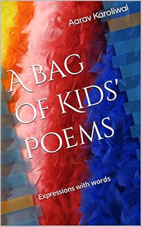 A bag of Kids' Poems: Expressions with words eBook : Karoliwal, Aarav ...