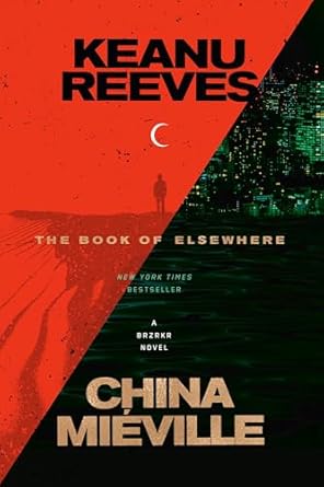 Amazon.com: The Book of Elsewhere: 9780593446607: Reeves, Keanu ...