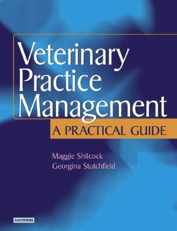 Veterinary Practice Management: A Practical Guide: 9780702026966 ...