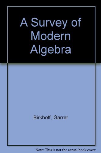A Survey of Modern Algebra: Birkhoff, Garret: Amazon.com: Books