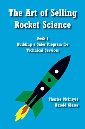 The Art of Selling Rocket Science: Book 1. Building a Sales Program for ...