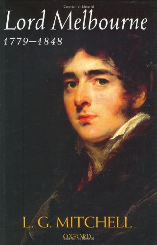 Amazon.com: Lord Melbourne, 1779-1848 eBook : Mitchell, L. G.: Kindle Store