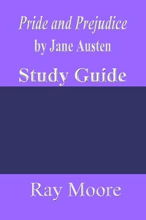 Pride and Prejudice by Jane Austen: A Study Guide: Moore M.A., Ray ...