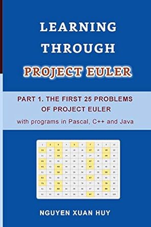 LEARNING THROUGH PROJECT EULER PART 1. THE FIRST 25 PROBLEMS OF PROJECT ...
