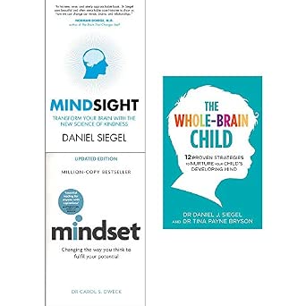 Mindsight daniel siegel, mindset carol dweck, whole brain child 3 books ...