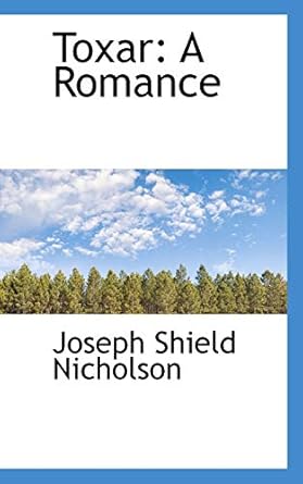 Toxar: A Romance : Nicholson, Joseph Shield: Amazon.es: Libros