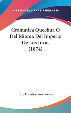 Amazon.com: Gramatica Quechua O Del Idioma Del Imperio De Los Incas ...