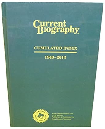 Current Biography Cumulative Index, 1940-2013: 0 (Current Biography ...