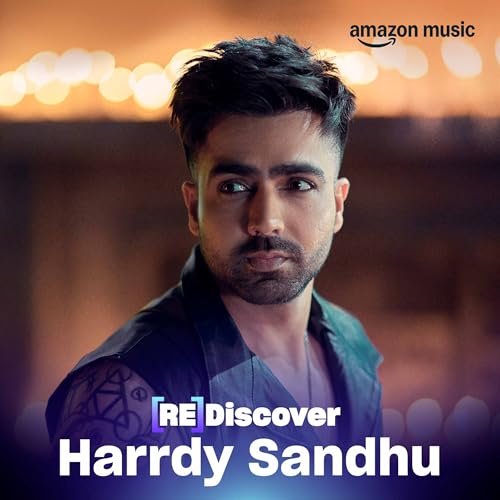 Play REDISCOVER Harrdy Sandhu Playlist on Amazon Prime Music