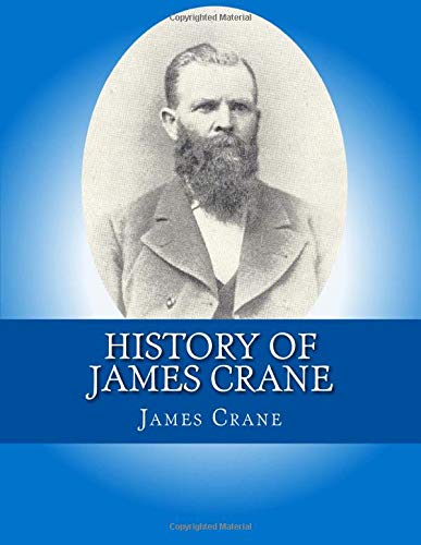 History of James Crane: Autobiography of James Crane: Crane, James ...