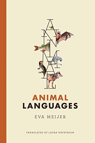 Animal Languages (The MIT Press): Meijer, Eva, Watkinson, Laura ...