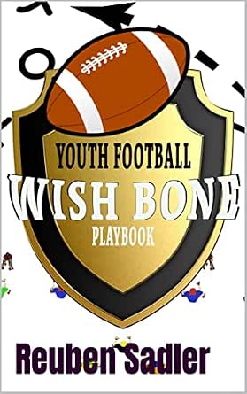 Amazon.com: Wish Bone youth football offense eBook : Sadler, Reuben ...