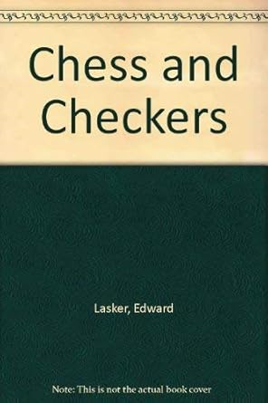 Chess and Checkers: Edward Lasker: 9780486206578: Amazon.com: Books