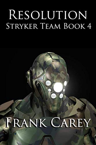 Amazon.com: Resolution (Stryker Team): 9781944946784: Carey, Frank: Books