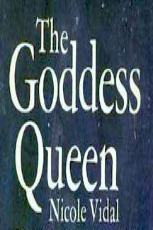 The goddess queen;: Vidal, Nicole: Amazon.com: Books