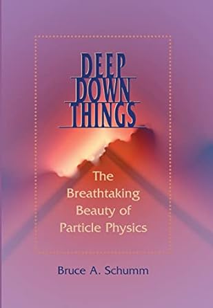 Amazon.com: Deep Down Things: The Breathtaking Beauty of Particle ...