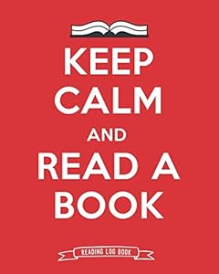 9781671793972: Keep Calm And Read A Book Reading Log Book: 100 Pages ...