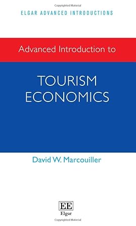 Advanced Introduction to Tourism Economics (Elgar Advanced ...