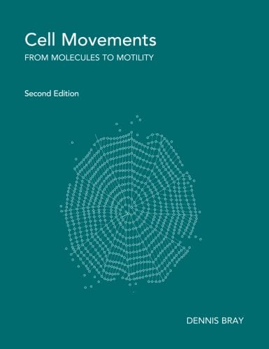 Cell Movements: From Molecules to Motility, 2nd Edition: Bray, Dennis: 9780815332824: Amazon.com ...