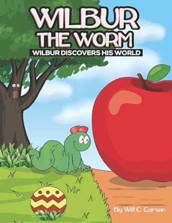 Buy Wilbur the Worm: WIlbur Discovers His World Book Online at Low ...