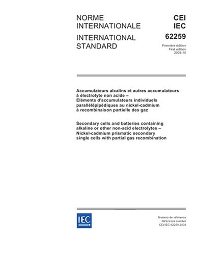 IEC 62259 Ed. 1.0 b:2003, Secondary cells and batteries containing ...
