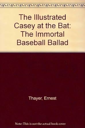 Casey at the Bat: Thayer, Ernest Lawrence: 9780883355787: Amazon.com: Books