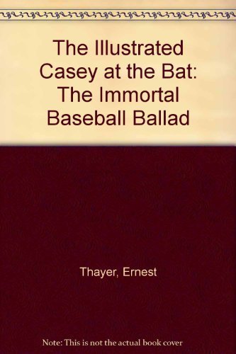 Casey at the Bat: Thayer, Ernest Lawrence: 9780883355787: Amazon.com: Books