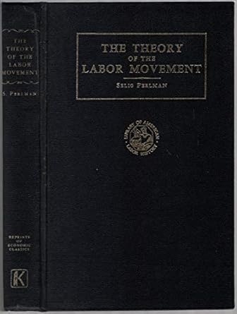 A Theory of the Labor Movement: Perlman, Selig: 9780678000250: Amazon ...