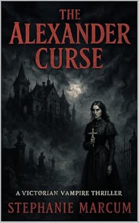 The Alexander Curse : A Victorian Vampire Thriller - Kindle edition by ...