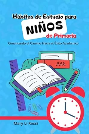 Amazon.com: Hábitos de Estudio para Niños de Primaria: Cimentando el ...