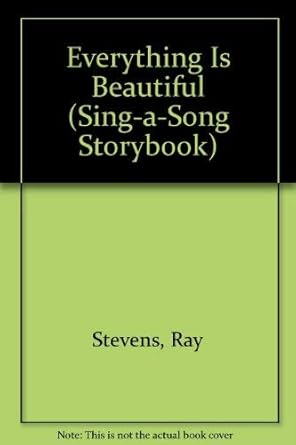Everything Is Beautiful Sing A Song Storybooks: Stevens, Ray, Karpinski ...
