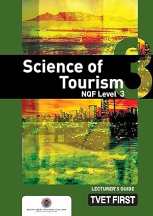 Science of Tourism NQF3 Lecturer's Guide (TVET First) : South-West ...