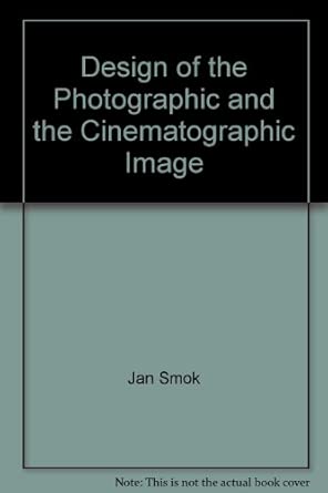 Design of the Photographic and the Cinematographic Image: Jan Smok ...