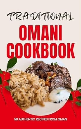 Traditional Omani Cookbook: 50 Authentic Recipes from Oman - Kindle ...