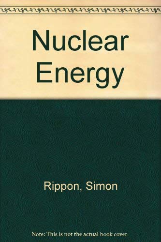 Nuclear Energy: Rippon, Simon: 9780434917310: Amazon.com: Books