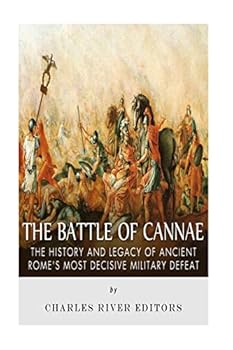 The Battle of Cannae: The History and... book by Charles River Editors