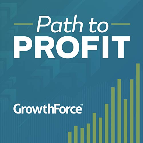 Path to Profit: Lessons From Growth-Driven Business Leaders ...