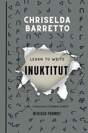Learn To Write Inuktitut (Illustrated): Foreign Language Learning ...