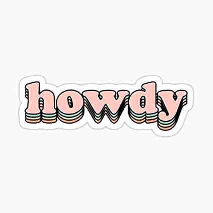 Amazon.com - Howdy Sticker - Sticker Graphic - Auto, Wall, Laptop, Cell ...