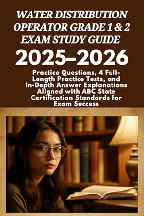 Water Distribution Operator Grade 1 & 2 Exam Study Guide 2025–2026 ...